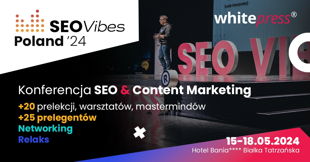 SEO Vibes Poland u podnóża Tatr. Już wkrótce największa konferencja WhitePress